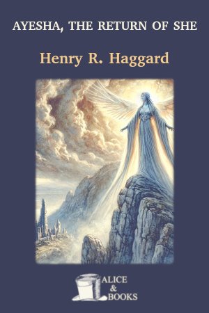 Ayesha, the Return of She by H. Rider Haggard in PDF or ePUB ...