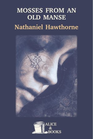 Mosses from an Old Manse by Nathaniel Hawthorne in PDF or ePUB ...