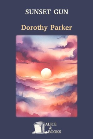 Sunset Gun by Dorothy Parker in PDF or ePUB - AliceAndBooks