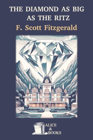 The Diamond as Big as the Ritz by F. Scott Fitzgerald in PDF or ePUB ...
