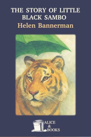 The Story of Little Black Sambo by Helen Bannerman in PDF or ePUB ...