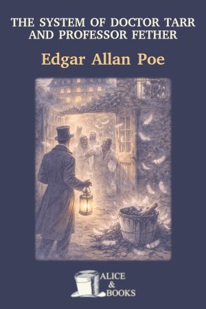 The System of Doctor Tarr and Professor ... by Edgar Allan Poe in PDF ...