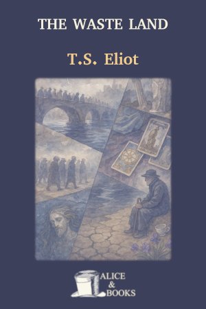 The Waste Land by T. S. Eliot in PDF or ePUB - AliceAndBooks